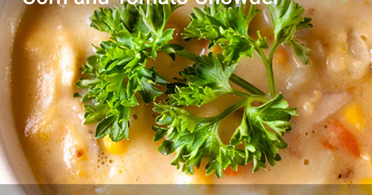 Corn and Tomato Chowder Recipe — Samsung Food